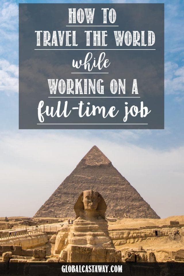 How to travel while working a full-time job?